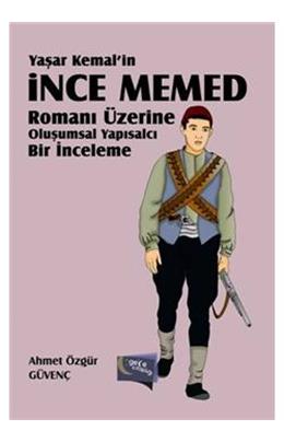 Yaşar Kemal İn İnce Memed Romanı Üzerine Oluşumsal Yapısalcı Bir ...